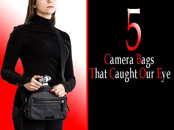 5 Camera Bags for Photographers That Caught Our Eye | Shutterbug
