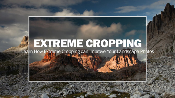 Create Dramatic Landscape Photos with These Simple “Extreme Cropping ...
