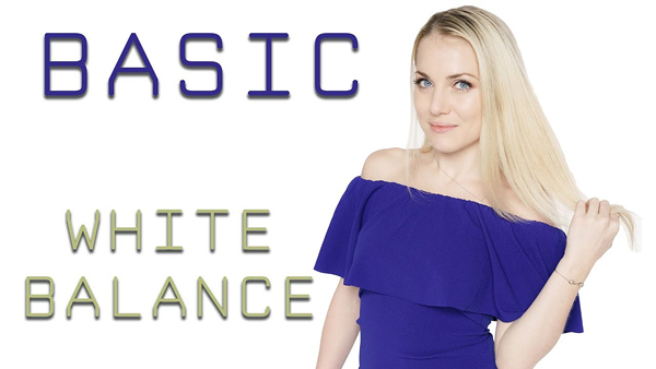Camera Basics: What Is White Balance and How Does It Affect the Quality ...